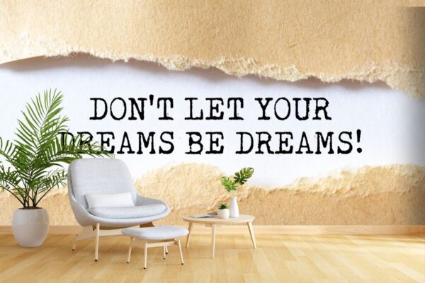 Dont Let Your Dreams Be Dreams, Motivational Wallpaper for Wall ...