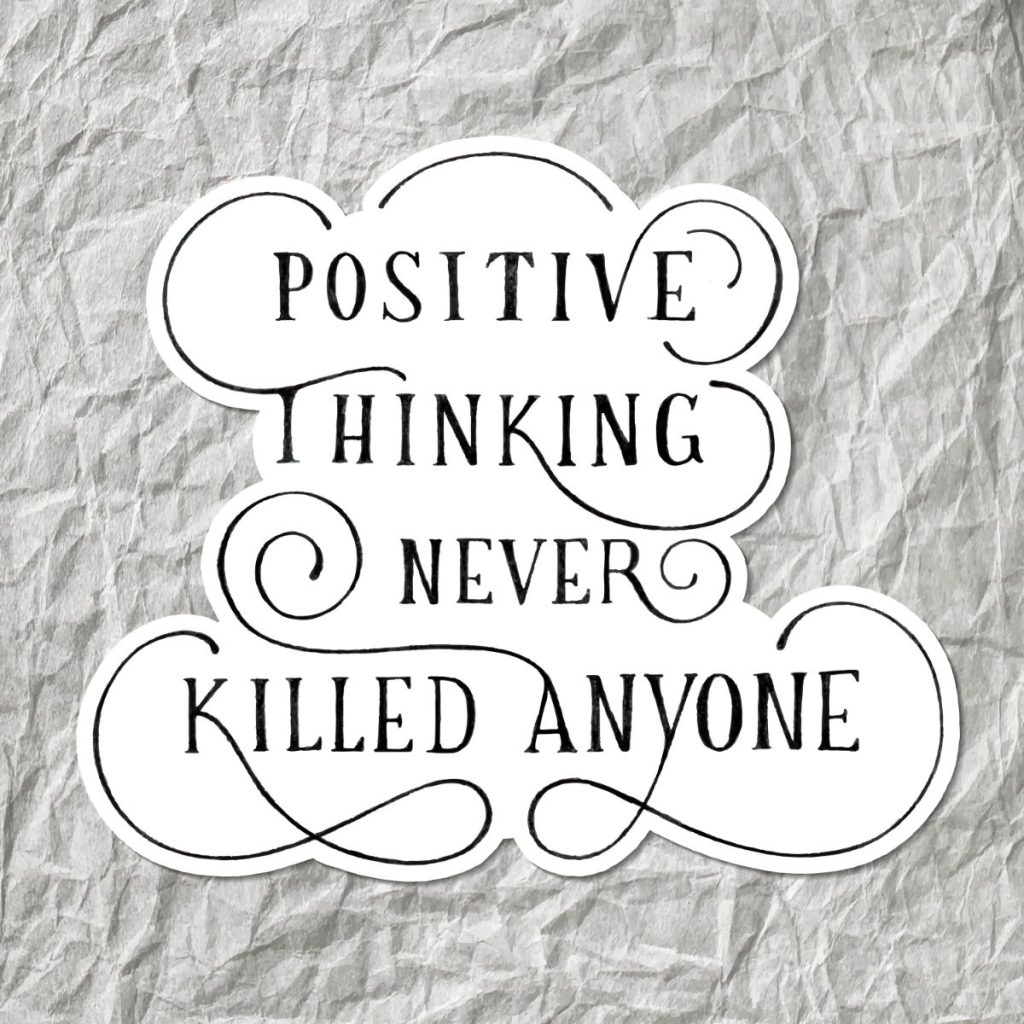 Postive Thinking Never Killed Anyone, Motivational Wallpaper for Wall ...