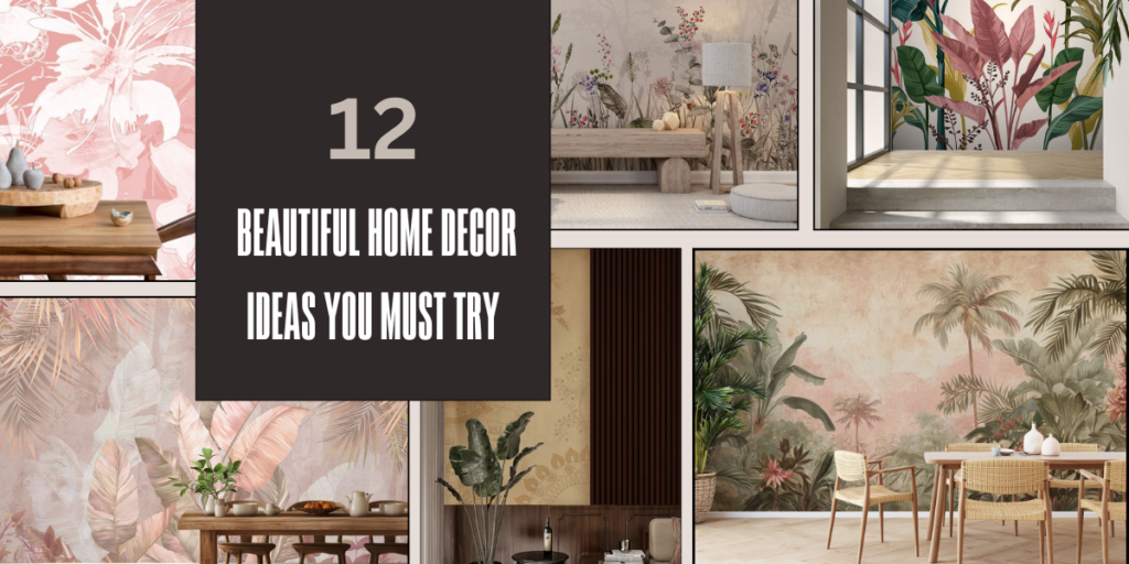 Top 12 Beautiful Home Decor Ideas You Must Try