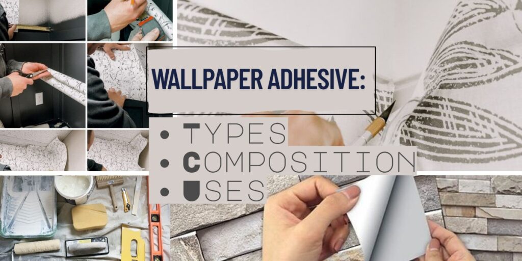 Wallpaper Adhesive: Types, Composition, and Uses - Magicdecor®