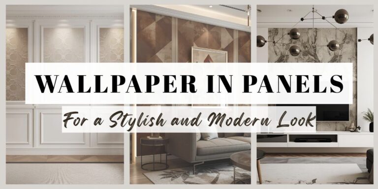 How to Use Wallpaper Panels for a Modern Look
